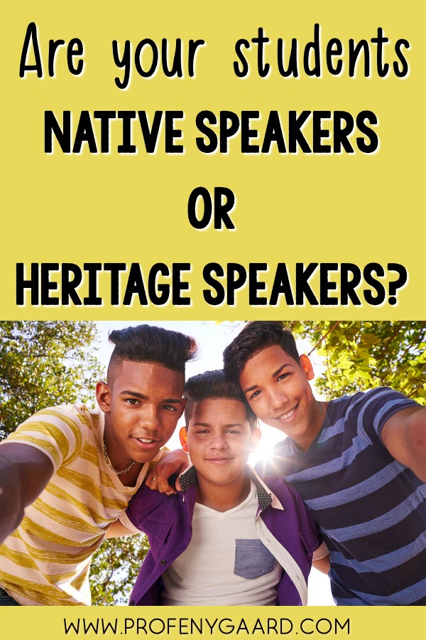 Are Your Students Native Speakers or Heritage Speakers? - Profe Nygaard