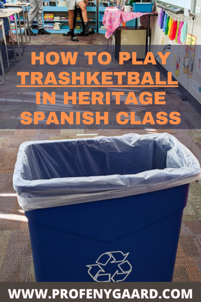 How to Play Trashketball in Heritage Spanish Class - Profe Nygaard
